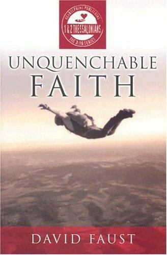 Unquenchable Faith by Faust, David 9780899004921| eBay