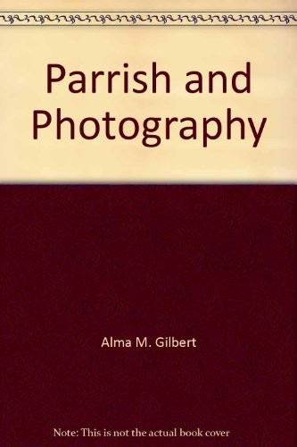 PARRISH AND PHOTOGRAPHY By Alma M. Gilbert **Mint Condition ...