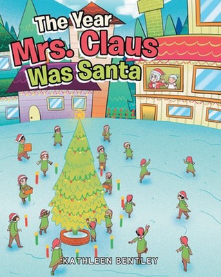 The Year Mrs. Claus Was Santa by Kathleen Bentley Paperback Book | eBay ...