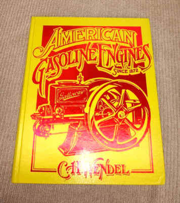 AMERICAN GASOLINE ENGINES SINCE 1872 VOL 1 by C.H. WENDEL Hit & Miss ...