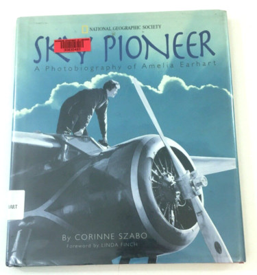 Sky Pioneer : A Photobiography of Amelia Earhart - Corinne Szabo (1997 ...