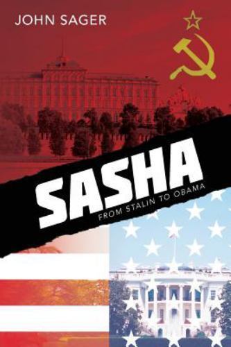 Sasha : From Stalin to Obama by John Sager (2016, Trade Paperback) for sale online | eBay