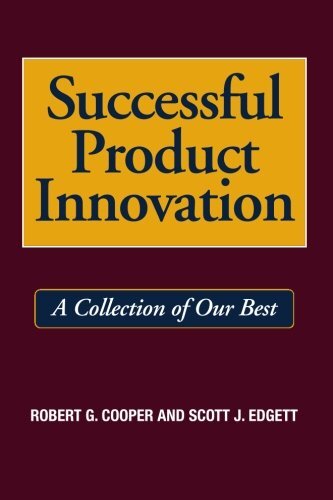 SUCCESSFUL PRODUCT INNOVATION: A COLLECTION OF OUR BEST By Robert G ...