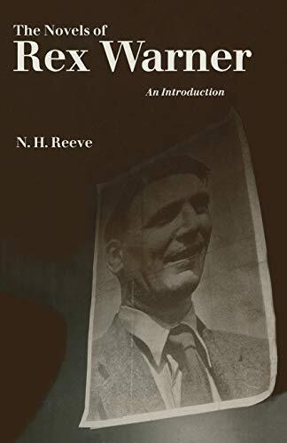 The Novels of Rex Warner: An Introduction. Reeve, Pereira 9781349204762 New