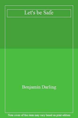 Let's Be Safe By Benjamin Darling 9780811805452| eBay