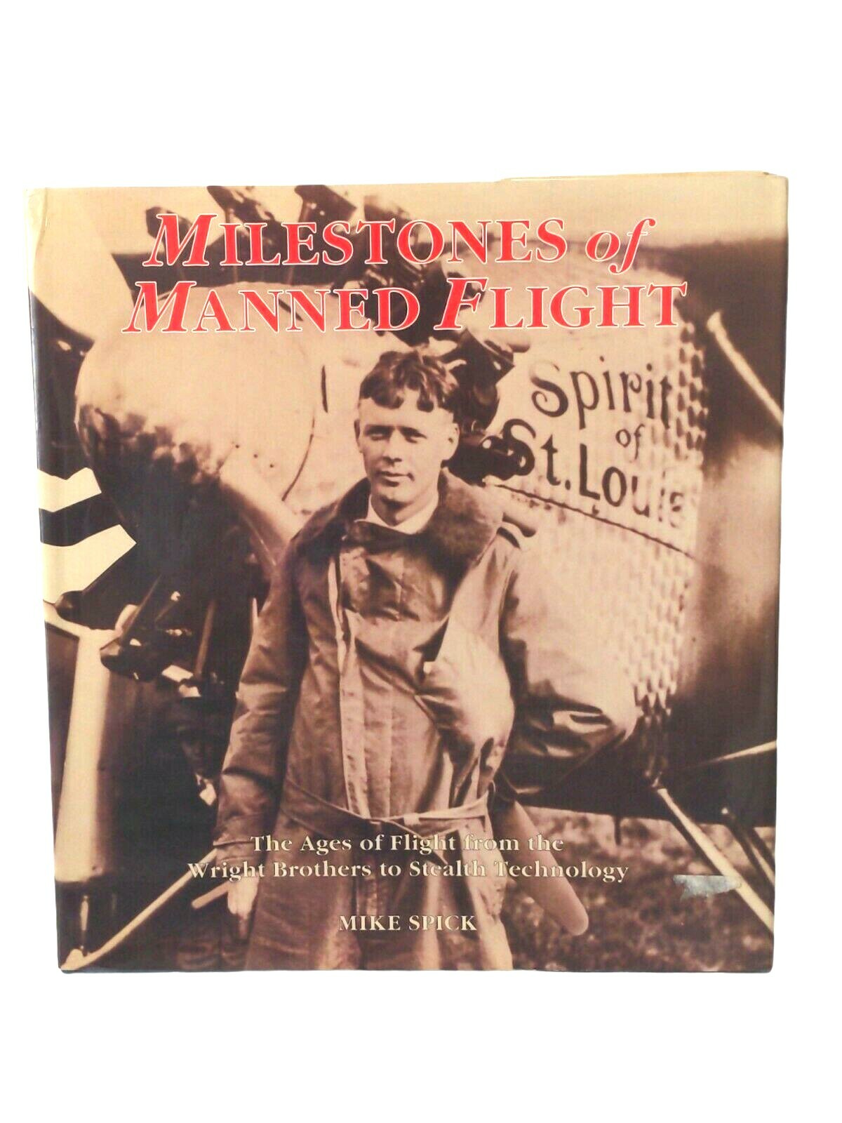 Milestones of Manned Flight by Mike Spick The Ages Of Flight ©1994 144 ...