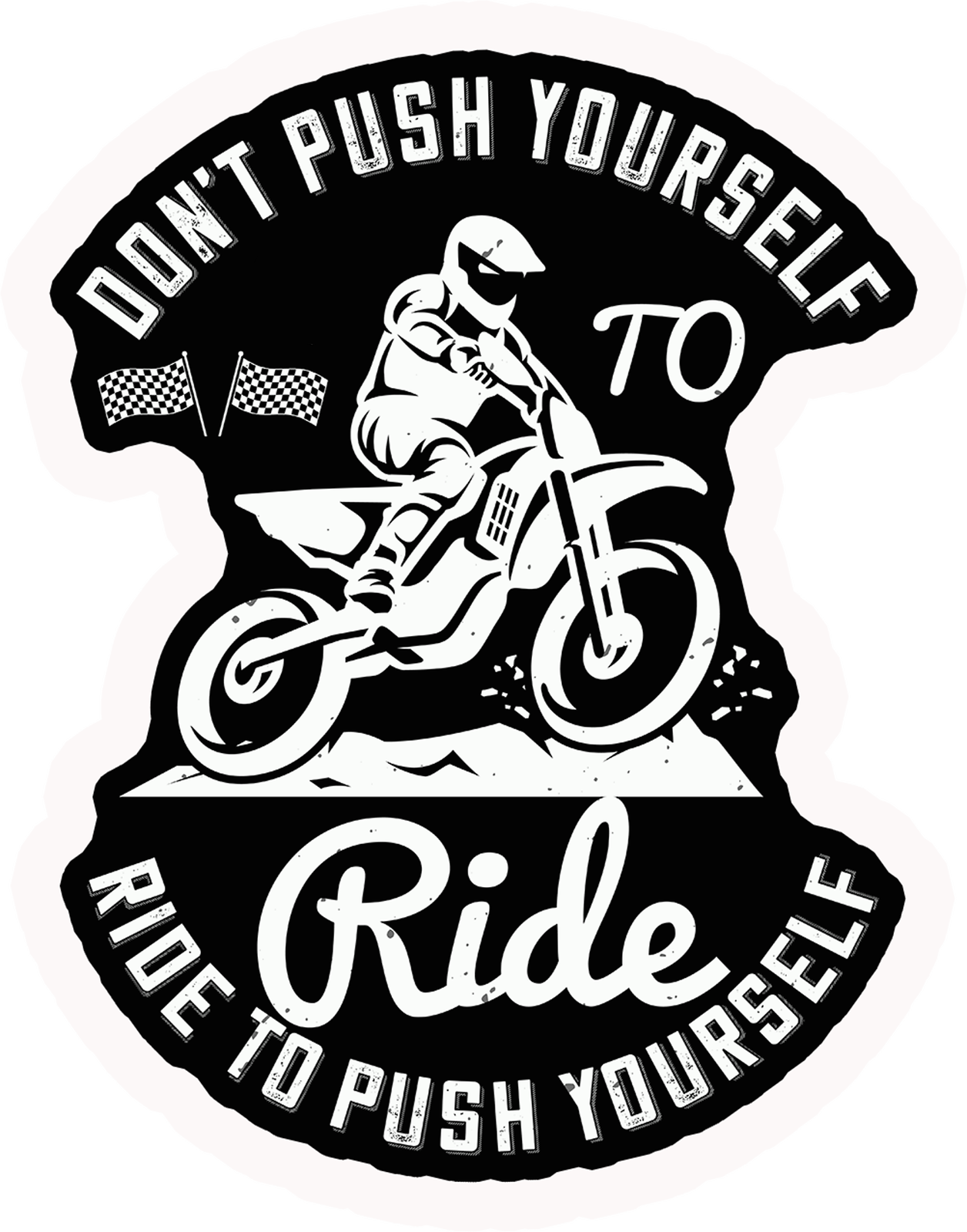 2 x Motocross Dont Push Yourself To Ride Ride To Push Yourself - Funny ...