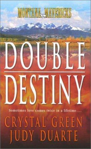 Double Destiny by Green, Crystal; Duarle, Judy; Duarte, Judy ...