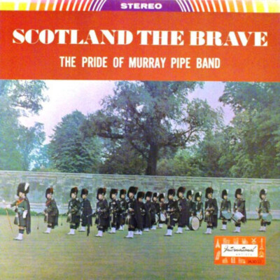 The Murray Pipe Band - Scotland The Brave - International Artists (2 ...