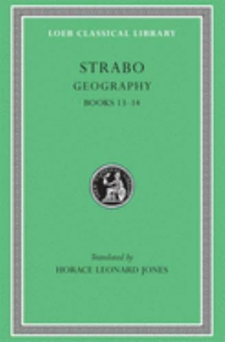 Loeb Classical Library: Geography, Volume VI : Books 13-14 by Strabo ...