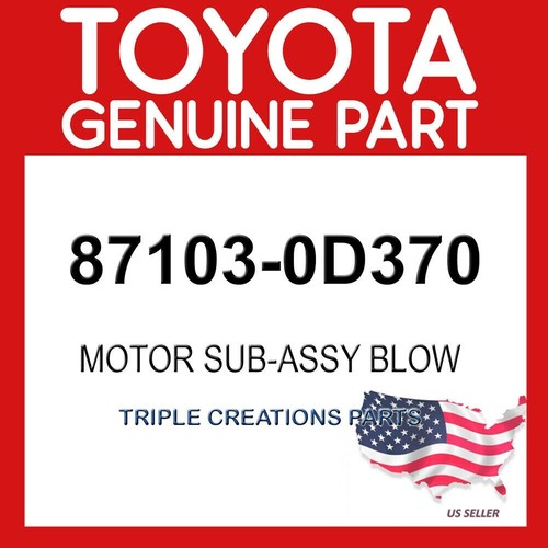 TOYOTA GENUINE 871030D370 MOTOR SUB-ASSY, BLOWER W/FAN 87103-0D370 | eBay