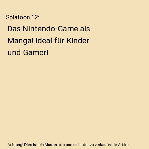 Splatoon 12: Das Nintendo-Game als Manga! Ideal für Kinder und Gamer ...