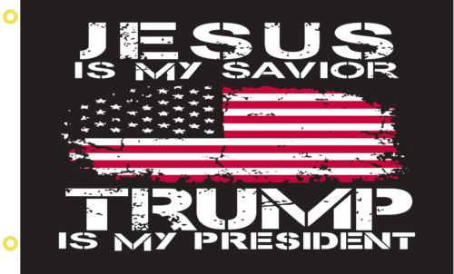MAGA Jesus is my Savior, Trump is my president flag 3'X5' NYLON ...