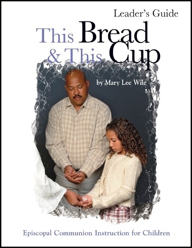 Mary Lee Wile This Bread and This Cup Leaders Guide (Taschenbuch) (US ...