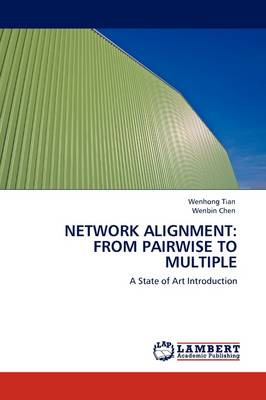 Network Alignment: From Pairwise to Multiple by Wenbin Chen, Wenhong ...