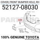 5212708030 Genuine Toyota COVER, FRONT BUMPER HOLE, RH 52127-08030 | eBay
