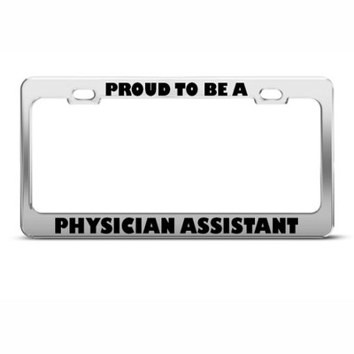 License Plate Frame Proud to Be A Physician Assistant Career Profession ...