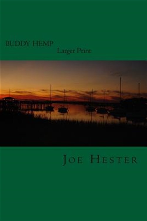 Buddy Hemp, in Larger Print : The Original Story, Bigger Print by Joe ...