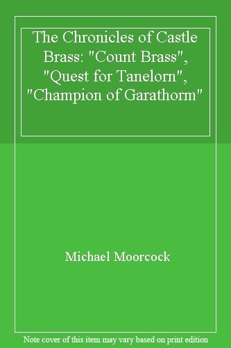 The Chronicles of Castle Brass: "Count Brass", "Quest for Tanelorn ...