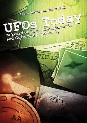 UFOs TODAY: 70 Years of Lies, Misinformation & Government Cover-Up by Irena McCammon Scott ...
