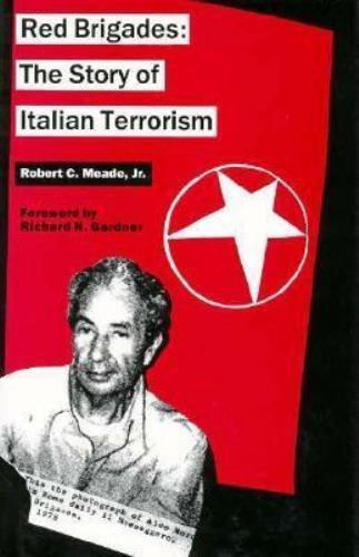 Red Brigades : The Story of Italian Terrorism by Robert C. Meade Jr ...