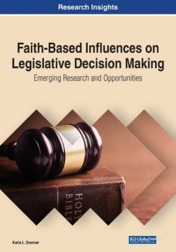 Faith-Based Influences on Legislative Decision Making : Emerging ...