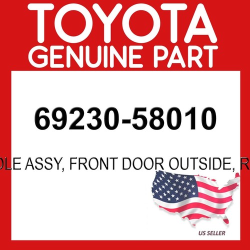 TOYOTA GENUINE OEM 69230-58010 HANDLE ASSY, FRONT DOOR OUTSIDE, RH/LH ...
