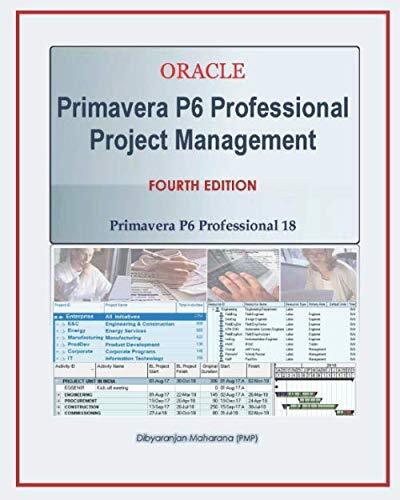 PRIMAVERA P6 PROFESSIONAL PROJECT MANAGEMENT, 4TH EDITION: By ...
