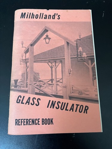 Milholland's Glass Insulator Reference Book 1967 w/ 74 Photos & 45 ...