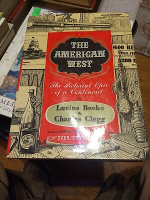 "THE AMERICAN WEST" by Lucius Beebe & Charles Clegg | eBay