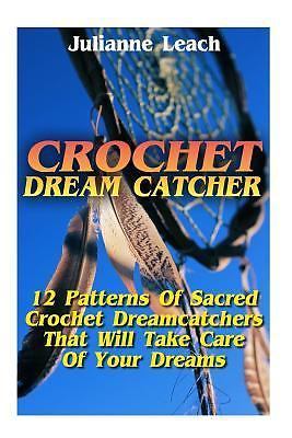 Crochet Dream Catcher: 15 Patterns of Sacred Crochet Dreamcatchers That ...