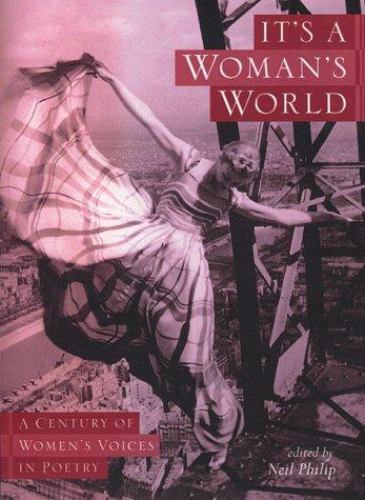 It's a Woman's World, a Century of Women's Voices in Poetry by Philip ...