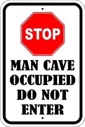 "STOP MAN CAVE OCCUPIED DO NOT ENTER" CUSTOM PARKING ALUMINUM SIGN 12 ...