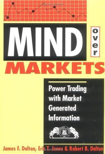 Mind over Markets : Power Trading with Market Generated Information by ...
