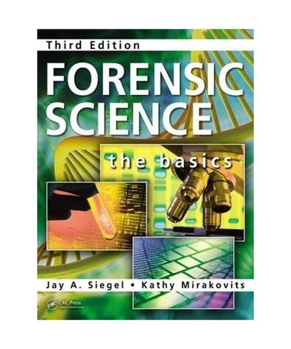 Forensic Science: The Basics, Third Edition, Elsa Lee, Kathy Mirakovits ...