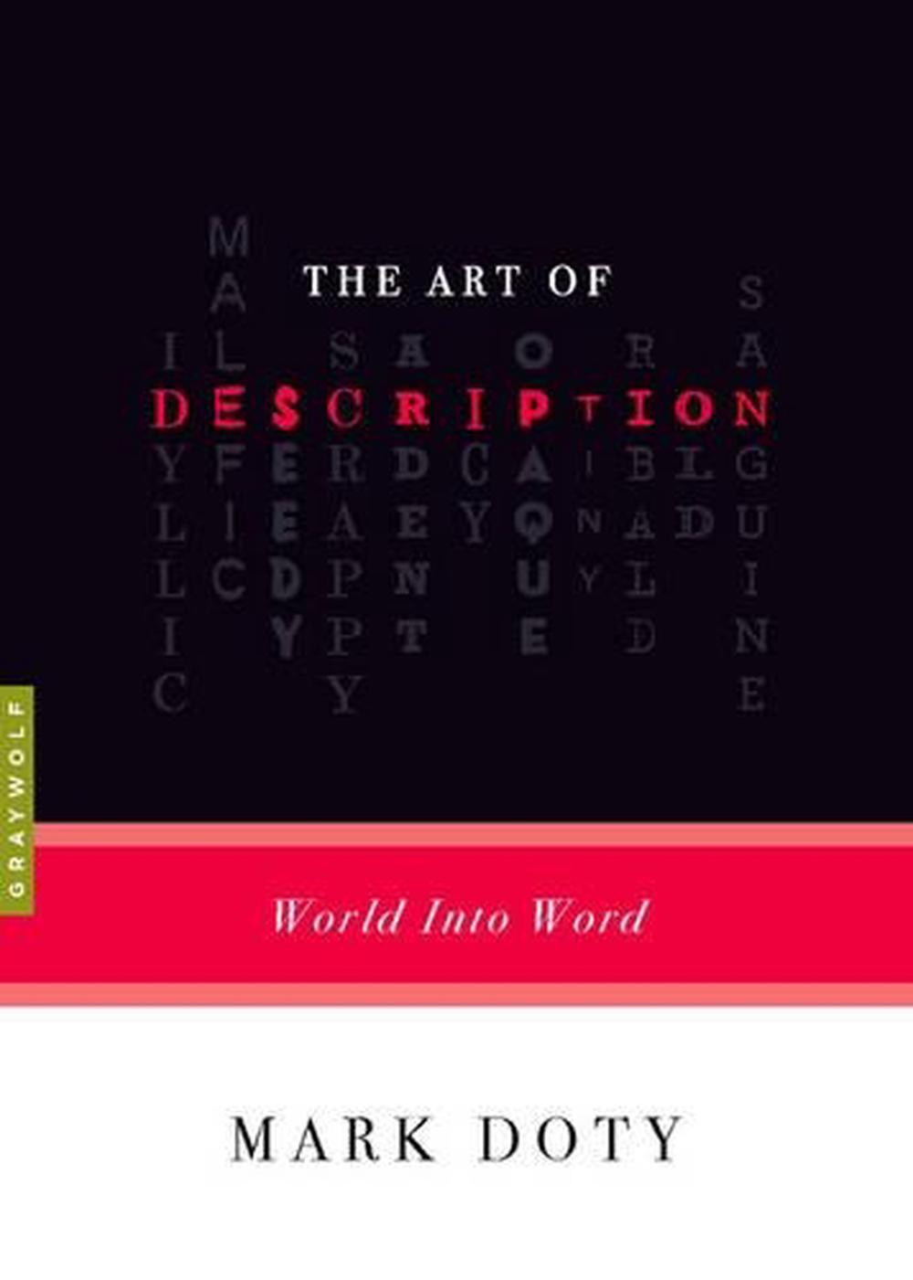 The Art Of Description: World into Word by Mark Doty (English ...