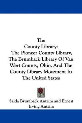 County Library : The Pioneer County Library, the Brumback Library of ...