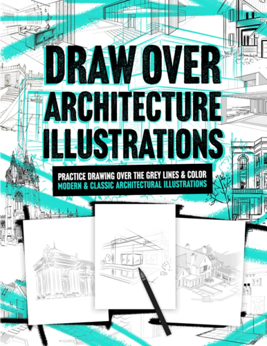 Draw over Architecture Illustrations: Practice Drawing over the Grey ...