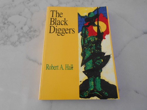 The Black Diggers. Robert Hall SIGNED. Aborigines & Torres Strait ...