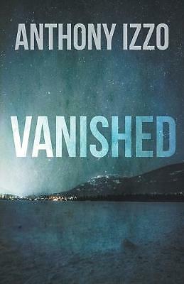 Vanished by Anthony Izzo (Paperback, 2019) for sale online | eBay
