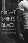Night Shifts Black - Paperback By Santos, Alyson - GOOD 9781530405602 ...