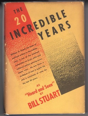 William H Stuart / Twenty Incredible Years As Heard and Seen by William ...