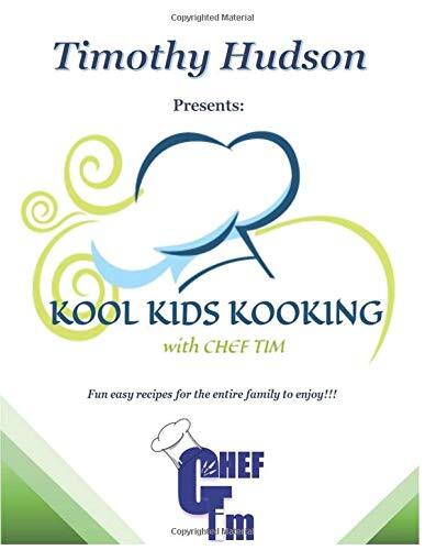KOOL KIDS KOOKING: WITH CHEF TIM By Chef Timothy Alexander Joseph NEW ...