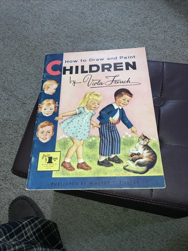 HOW TO DRAW AND PAINT CHILDREN BY VIOLA FRENCH PUBLISHED BY WALTER T ...