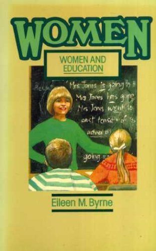 Women and Education (Tavistock women's studies) By Eileen M. Byr ...