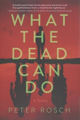 What the Dead Can Do, Hardcover by Rosch, Peter, Brand New, Free ...