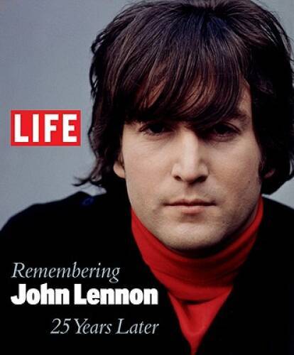 Life: Remembering John Lennon: 25 Years Later - Hardcover - GOOD ...