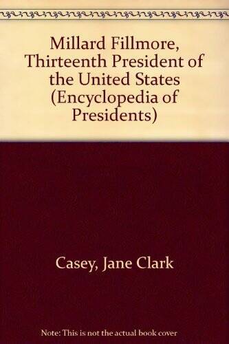 Millard Fillmore, Thirteenth President of the United States ...
