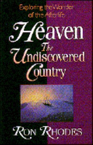 Heaven: The Undiscovered Country by Rhodes, Ron 9781565075771| eBay