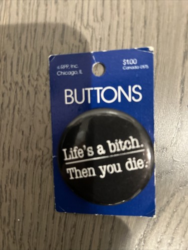 Vintage 80s Lifes A Bitch Then You Die Pinback Button Pin - New Old Stock | eBay